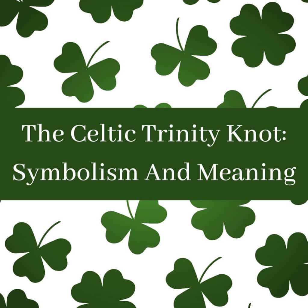 The Celtic Trinity Knot: Symbolism And Meaning - Ireland Wide