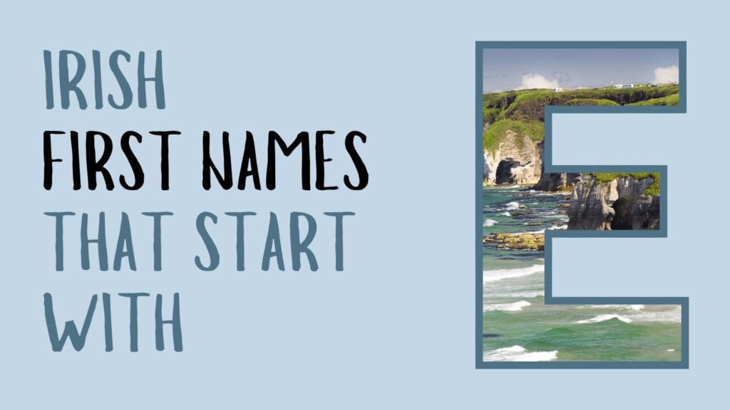 42 Irish First Names that Start with E